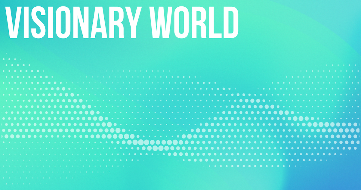 VISIONARY WORLD